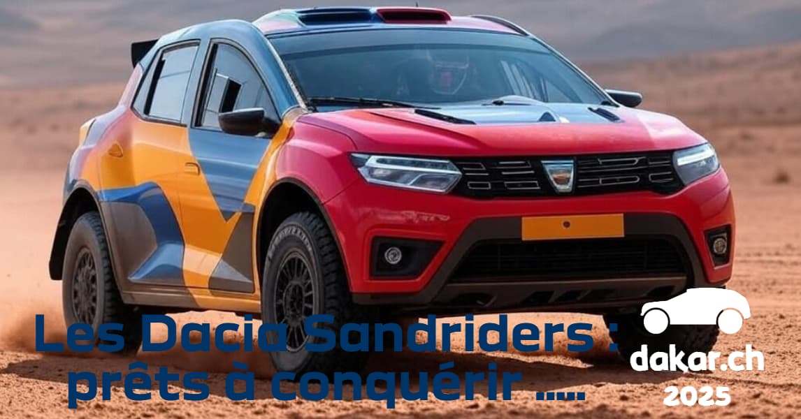 Les Dacia Sandriders : prêts à conquérir le Rallye Dakar 2025 - dakar.ch